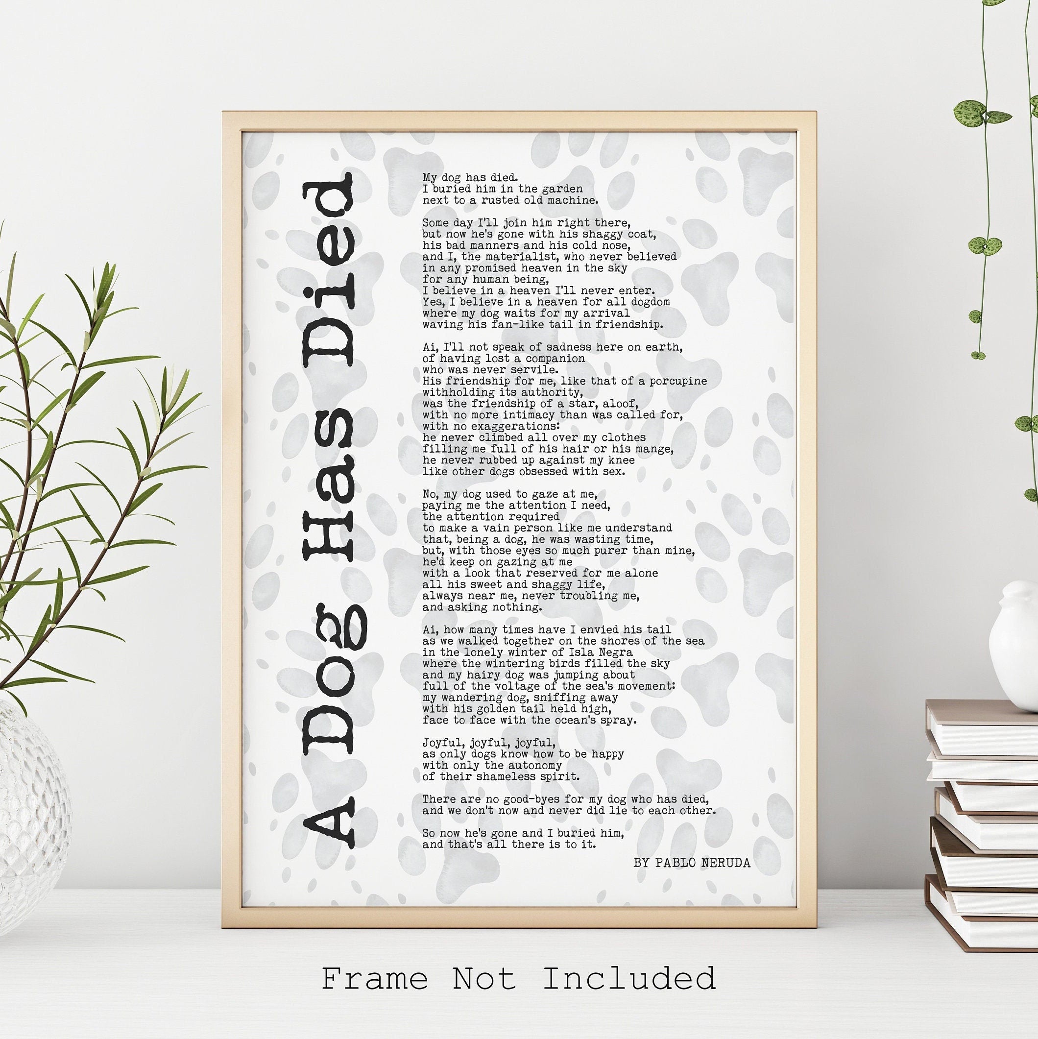 Dog Memorial Gift A Dog Has Died Pablo Neruda Poem - Dog Memorial Gift ...